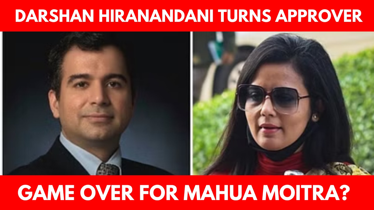 EXPLOSIVE: Darshan Hiranandani turns approver against Mahua Moitra, admits she gave him her ...